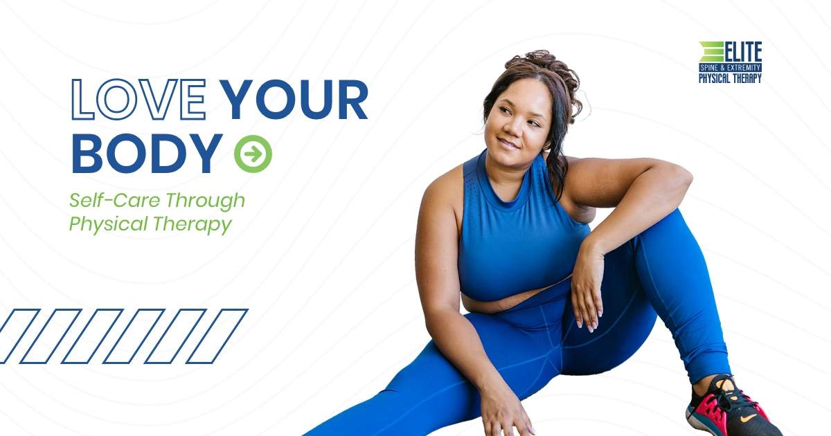Love Your Body: Self-Care Through Physical Therapy - Elite Physical Therapy