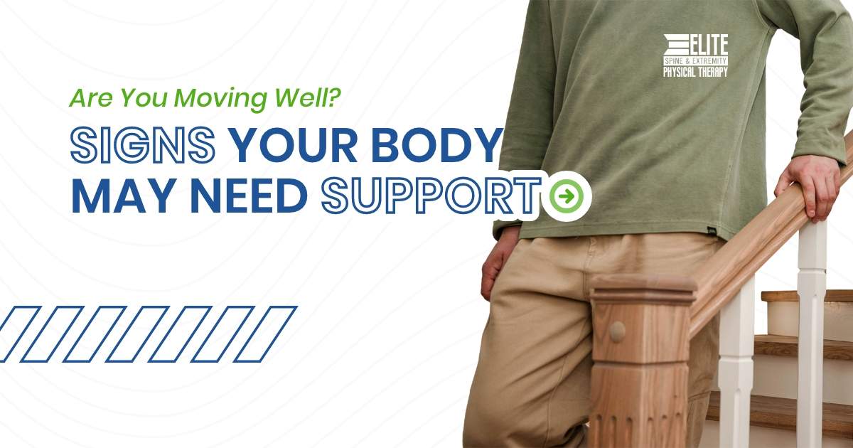 Are You Moving Well? Signs Your Body May Need Support - Elite Physical ...