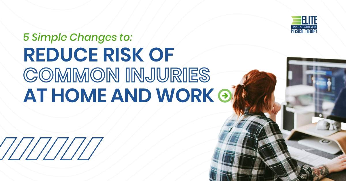 5 Simple Changes to Reduce Risk of Common Injuries at Home and Work ...