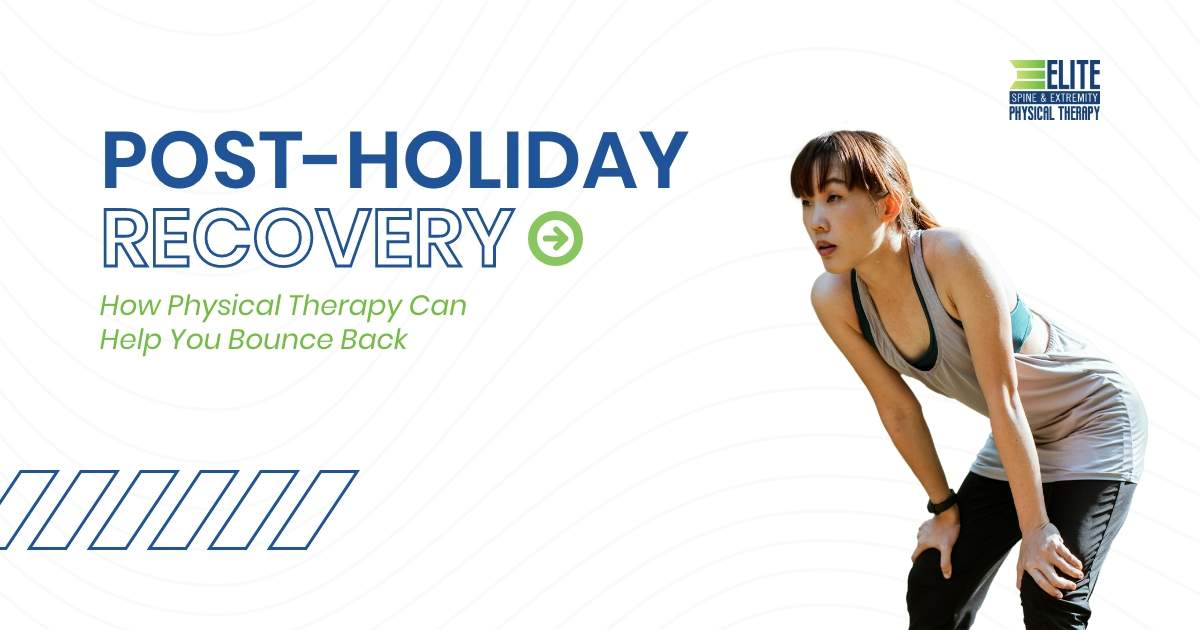 Post-Holiday Recovery: How Physical Therapy Can Help You Bounce Back ...