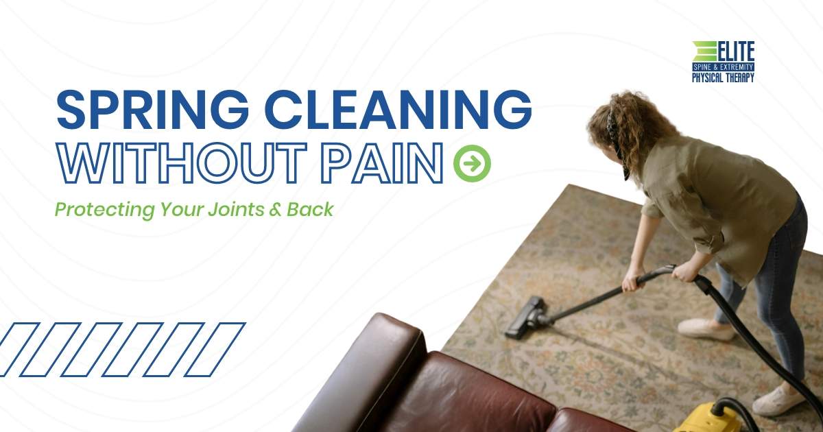 Spring Cleaning Without the Pain: Protecting Your Joints & Back - Elite ...