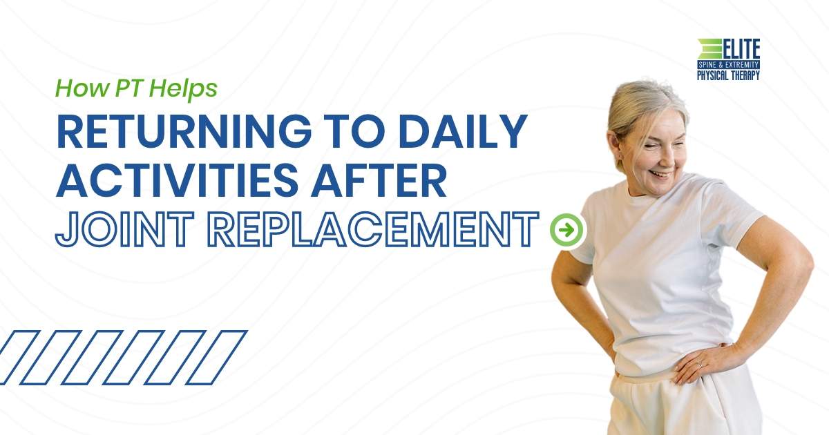 Returning to Daily Activities After Joint Replacement: How PT Helps ...